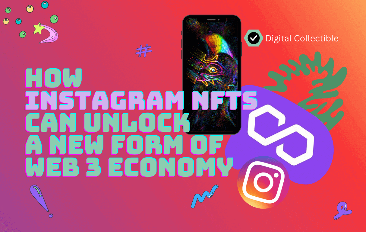Instagram NFTs - Bring Digital Collectibles to More People Instagram NFTs - Bring Digital Collectibles to More People
